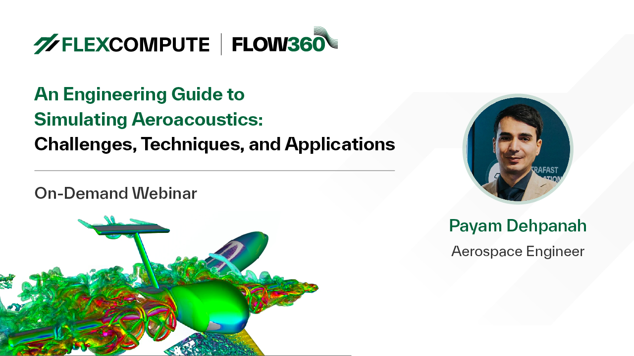 On-Demand Webinar: An Engineering Guide to Simulating Aeroacoustics